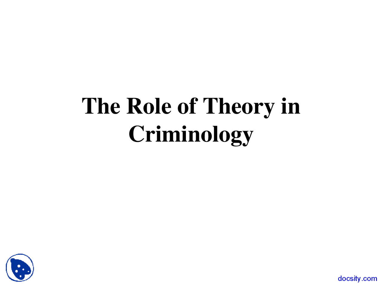 Role Of Theory Advanced Criminology Lecture Slides Docsity