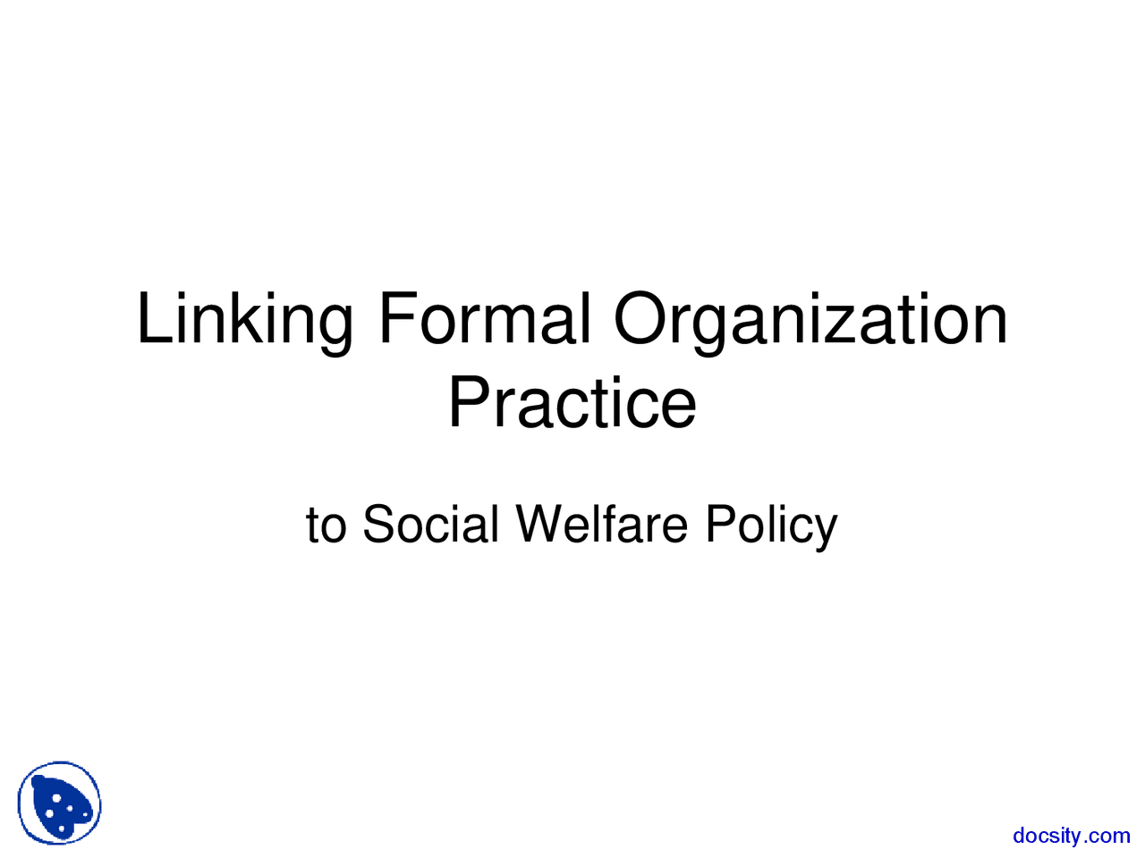 Linking Formal Organization Practice Formal Organizations Lecture Slides Docsity