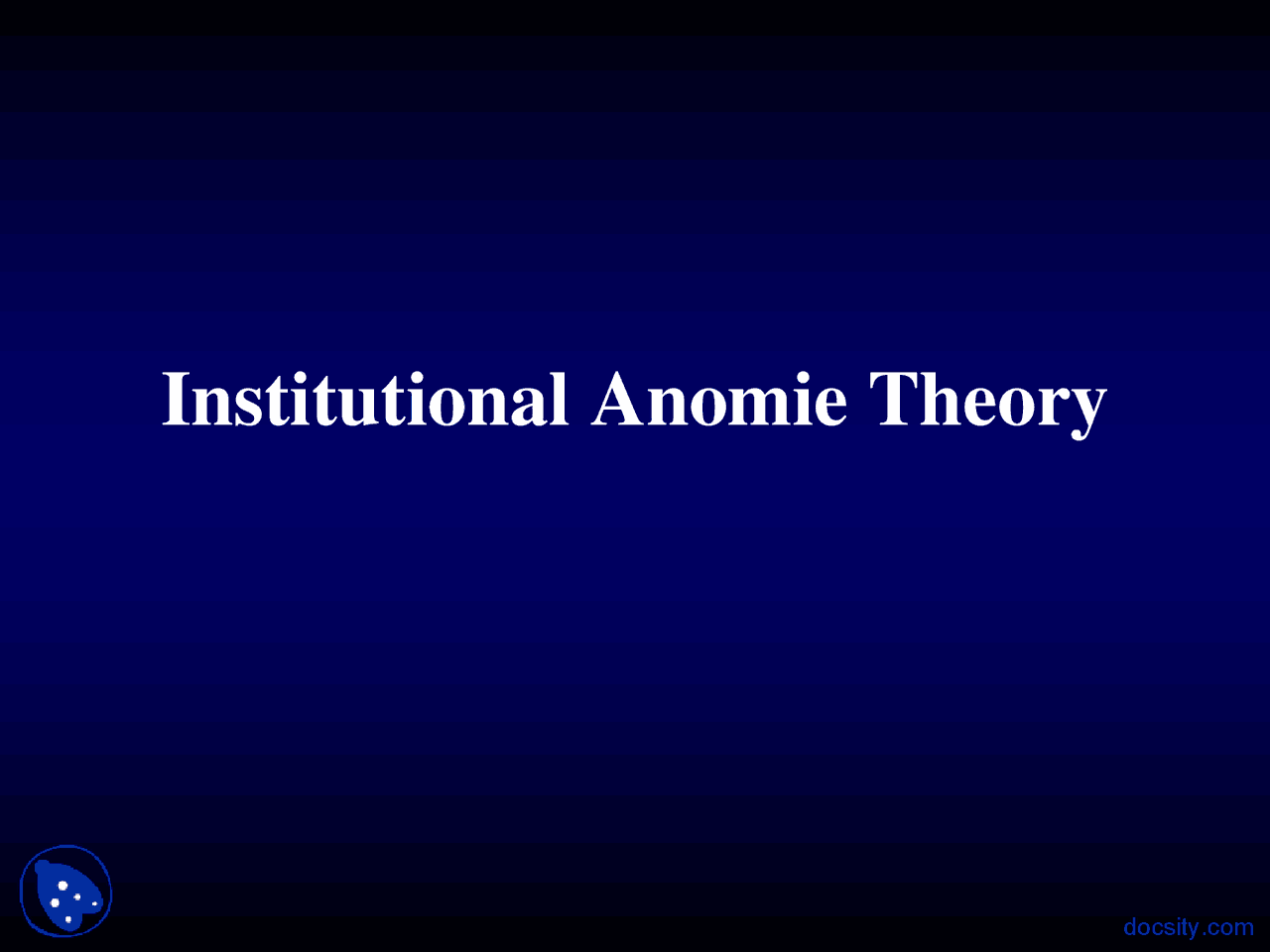 Institutional Anomie Theory Sociology Of Deviance Lecture Slides