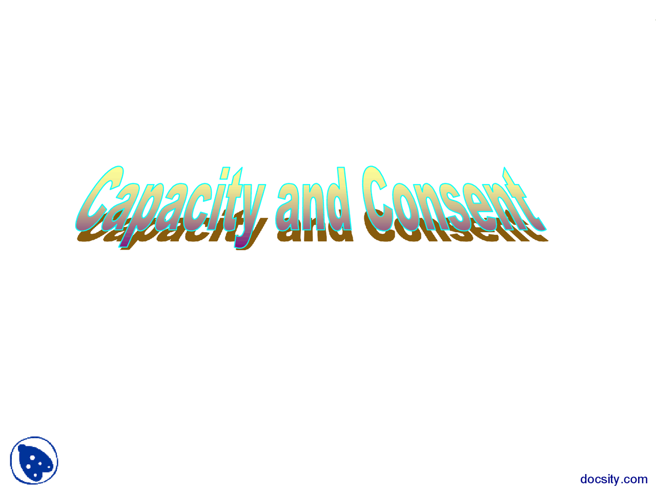 Capacity and Consent - Intro to Law - Lecture Slides - Docsity