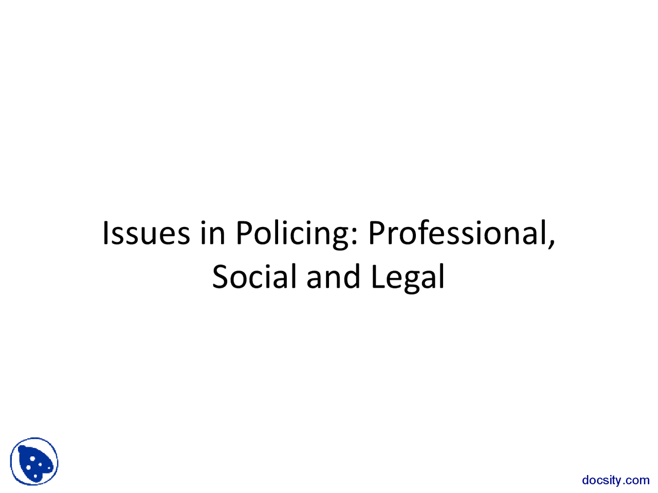 Issues In Policing Introduction To Criminal Justice Lecture Slides