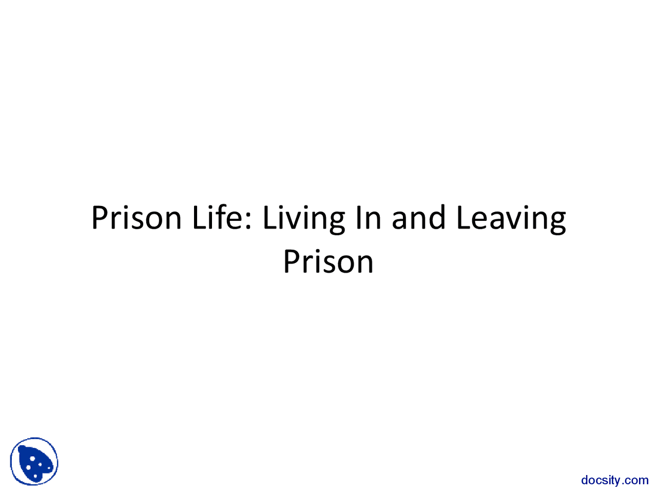 Prison Life - Introduction to Criminal Justice - Lecture Slides - Docsity
