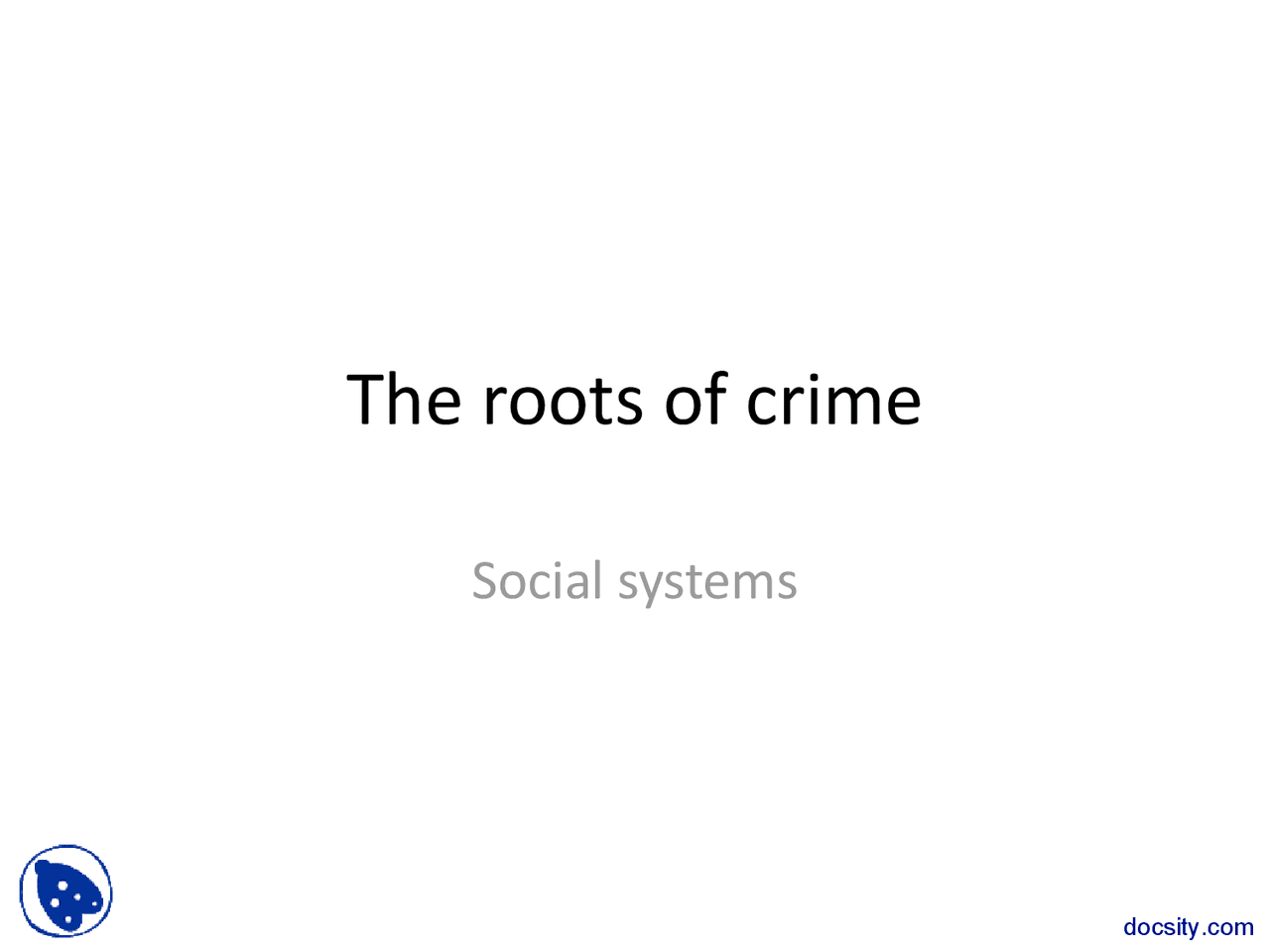 Roots Of Crime Criminal Justice System Lecture Slides Docsity