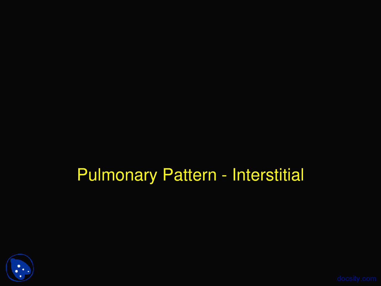 Pulmonary Pattern - Interstitial - Radiology Lab - Lecture Slides - Docsity