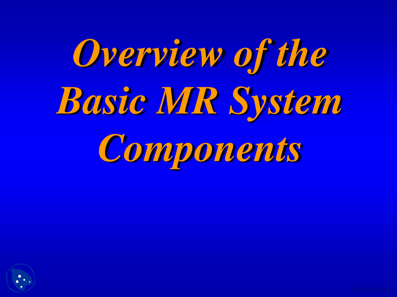 Mr System1 Magnetic Resonance Imaging Lecture Slides Docsity