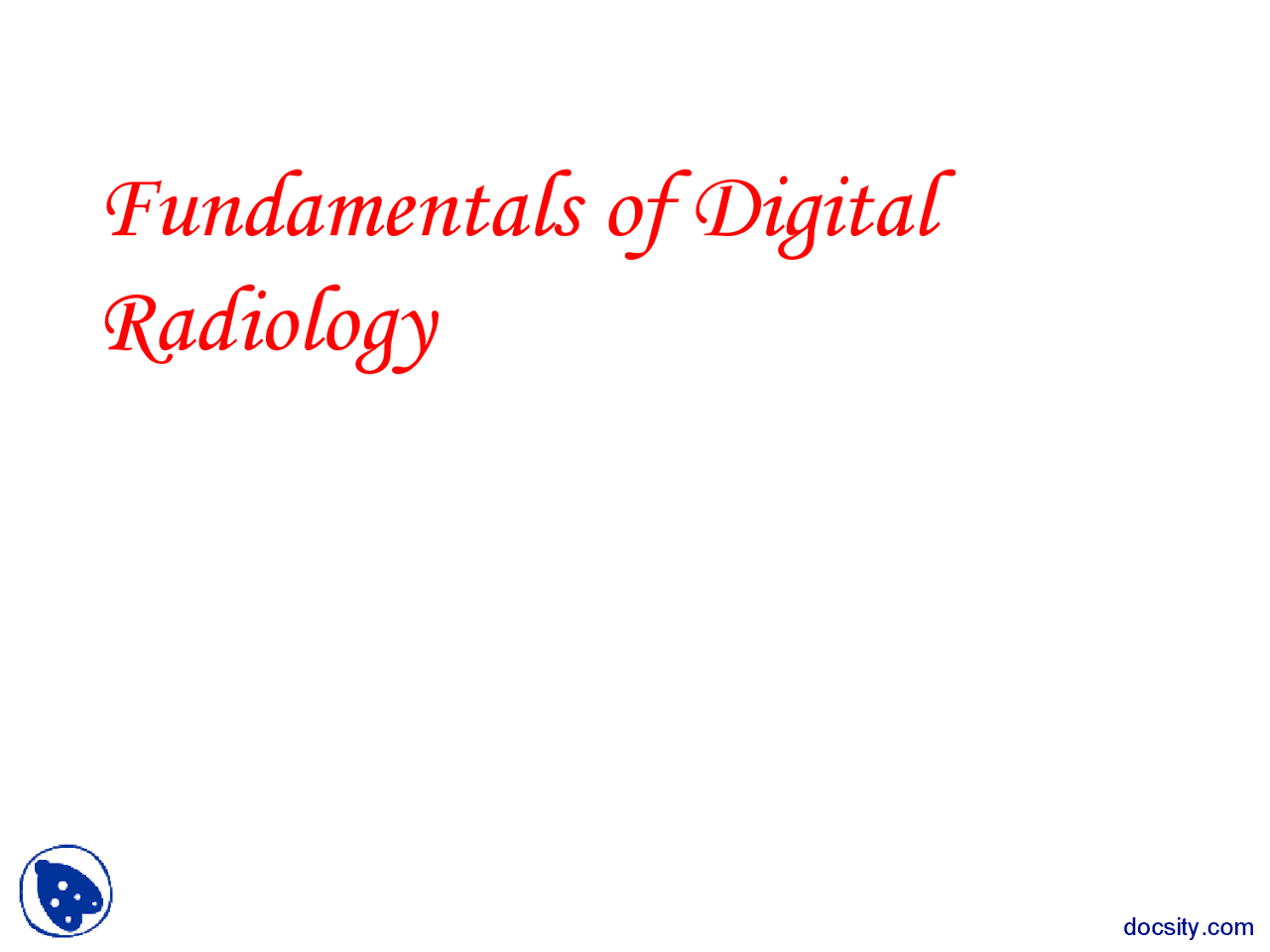Fundamentals Of Digital Radiology Radiology Lecture Slides Docsity