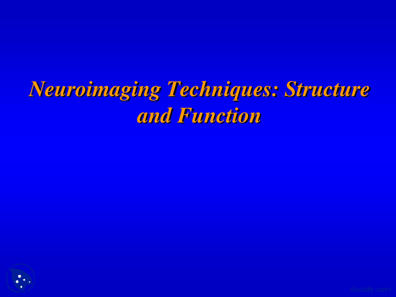 Neuroimaging Techniques1 Magnetic Resonance Imaging Lecture Slides