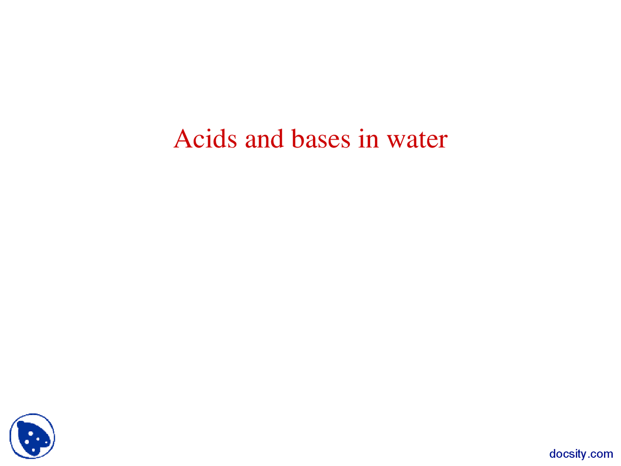 Acids and Bases in Water - Introduction to Physical Chemistry - Lecture ...