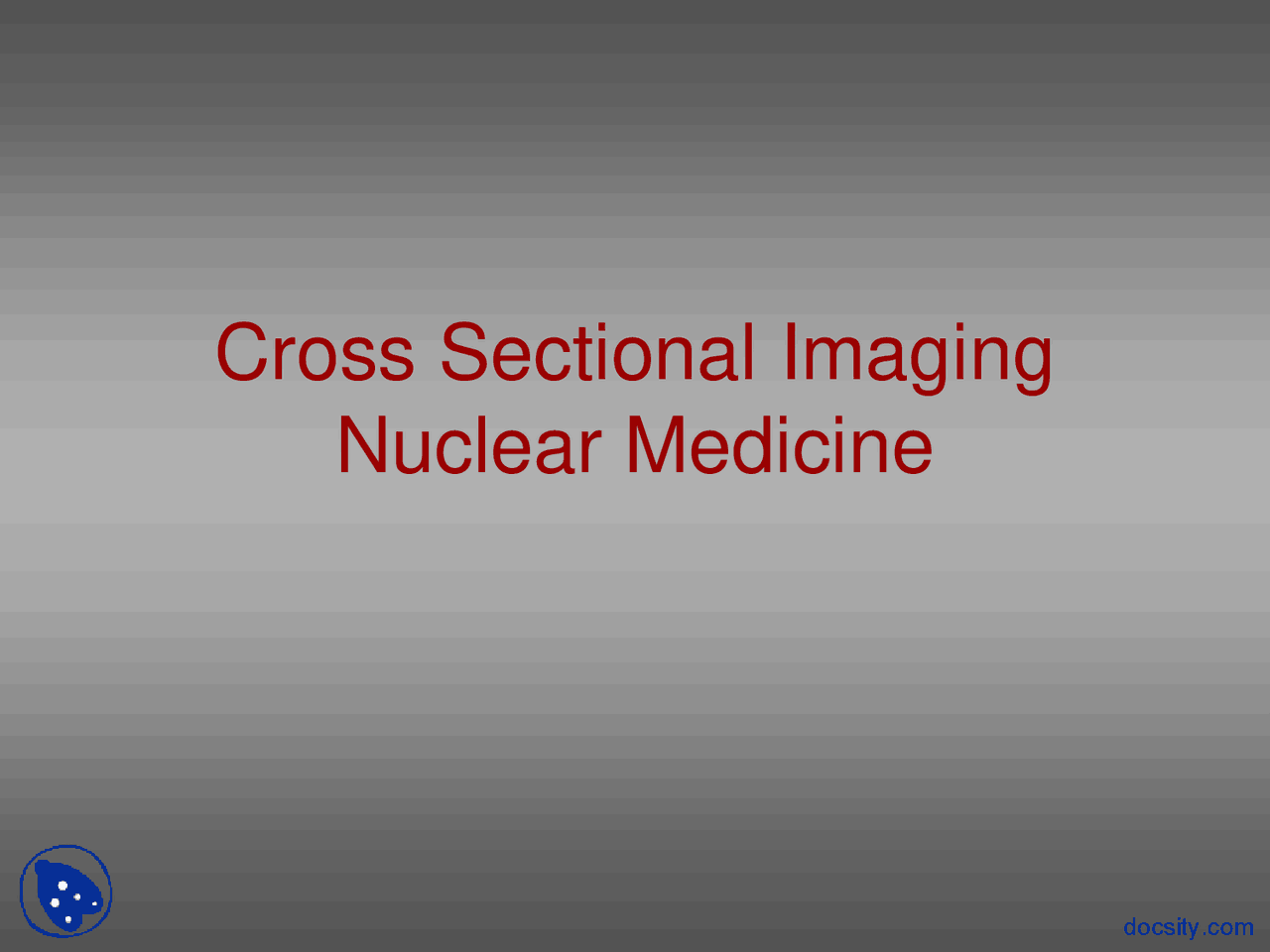 Cross Sectional Imaging Radiology Lecture Slides Docsity