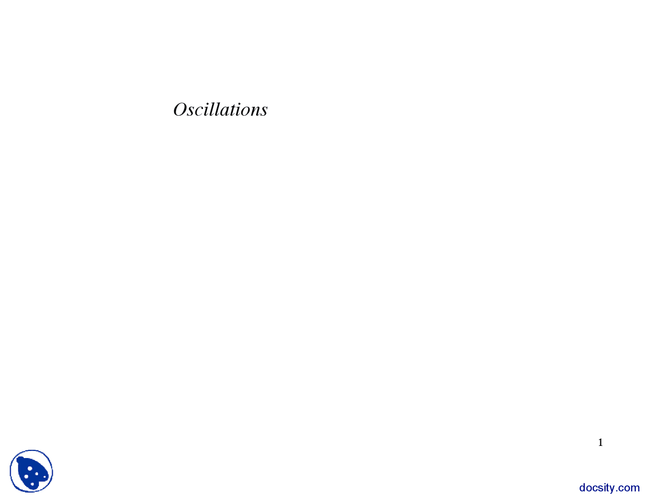 Oscillations Oscillations Lecture Slides Slides Advanced Physics