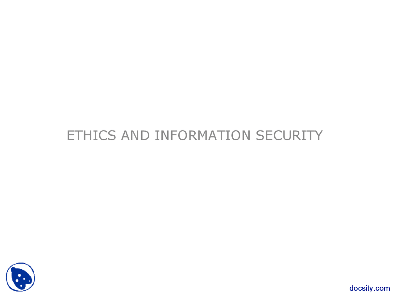 Ethics and Information Security - Information System - Lecture Slides - Docsity