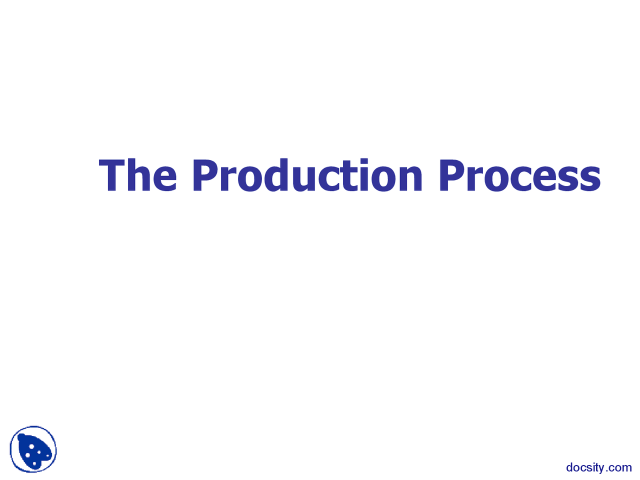 Production Process - Business Processes - Lecture Slides - Docsity