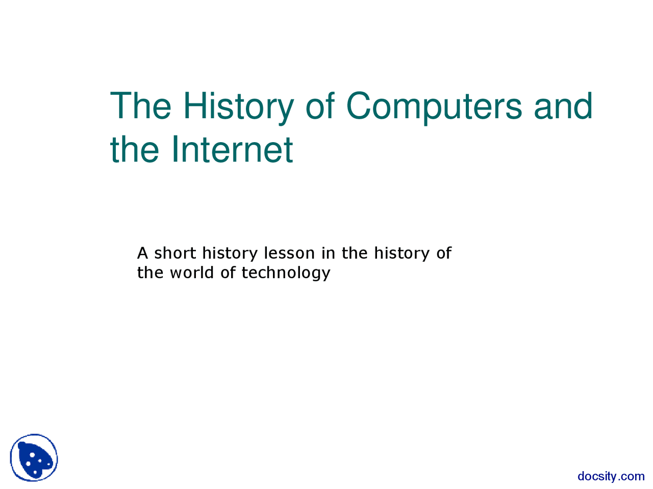 The History of Computers and the Internet - Information System - Lecture Slides - Docsity