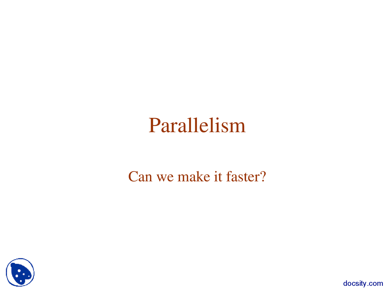 Parallelism Programming Languages And Techniques Ii Lecture Slides