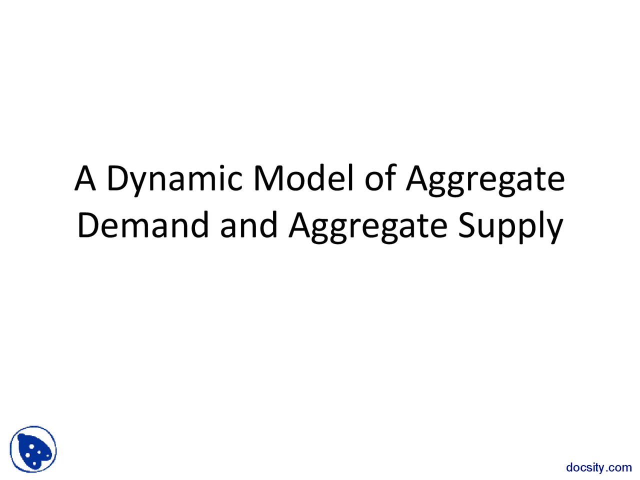 Dynamic Model Of Aggregate Macroeconomic Analysis Lecture Slides