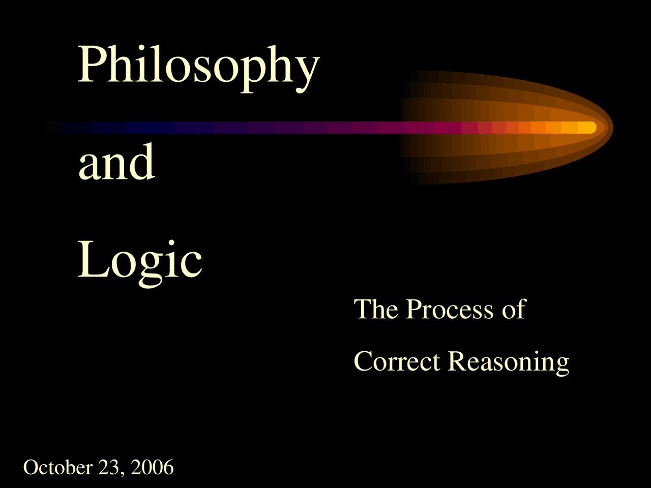 Philosophy And Logic Introduction To Philosophy Lecture Slides