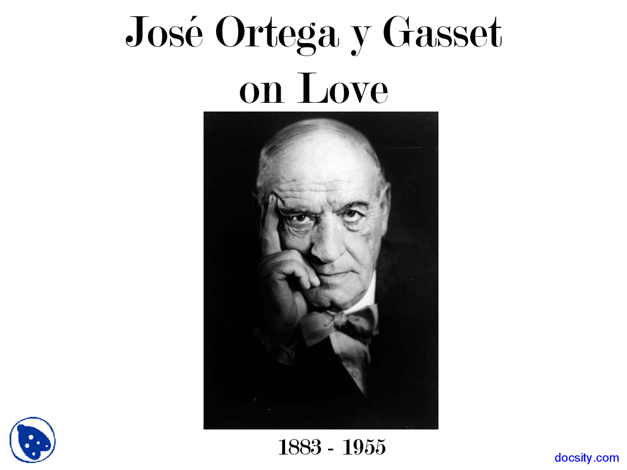 Jose Ortega Y Gasset Philosophy Of Love Lecture Slides Docsity
