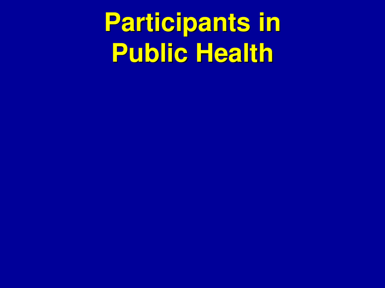 Participants In Public Health Health Lecture Slides Docsity