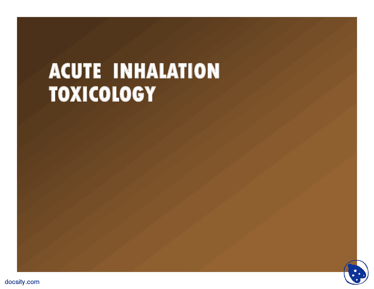 Acute Inhalation Toxicology - Health - Lecture Slides - Docsity