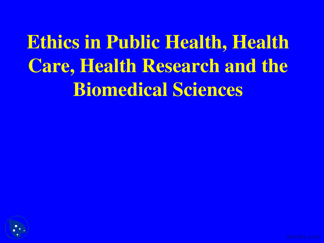 Ethics in Public Health - Health - Lecture Slides - Docsity