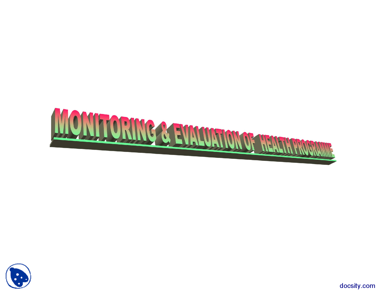 Monitoring and Evaluation of Health Programme - Health - Lecture Slides ...