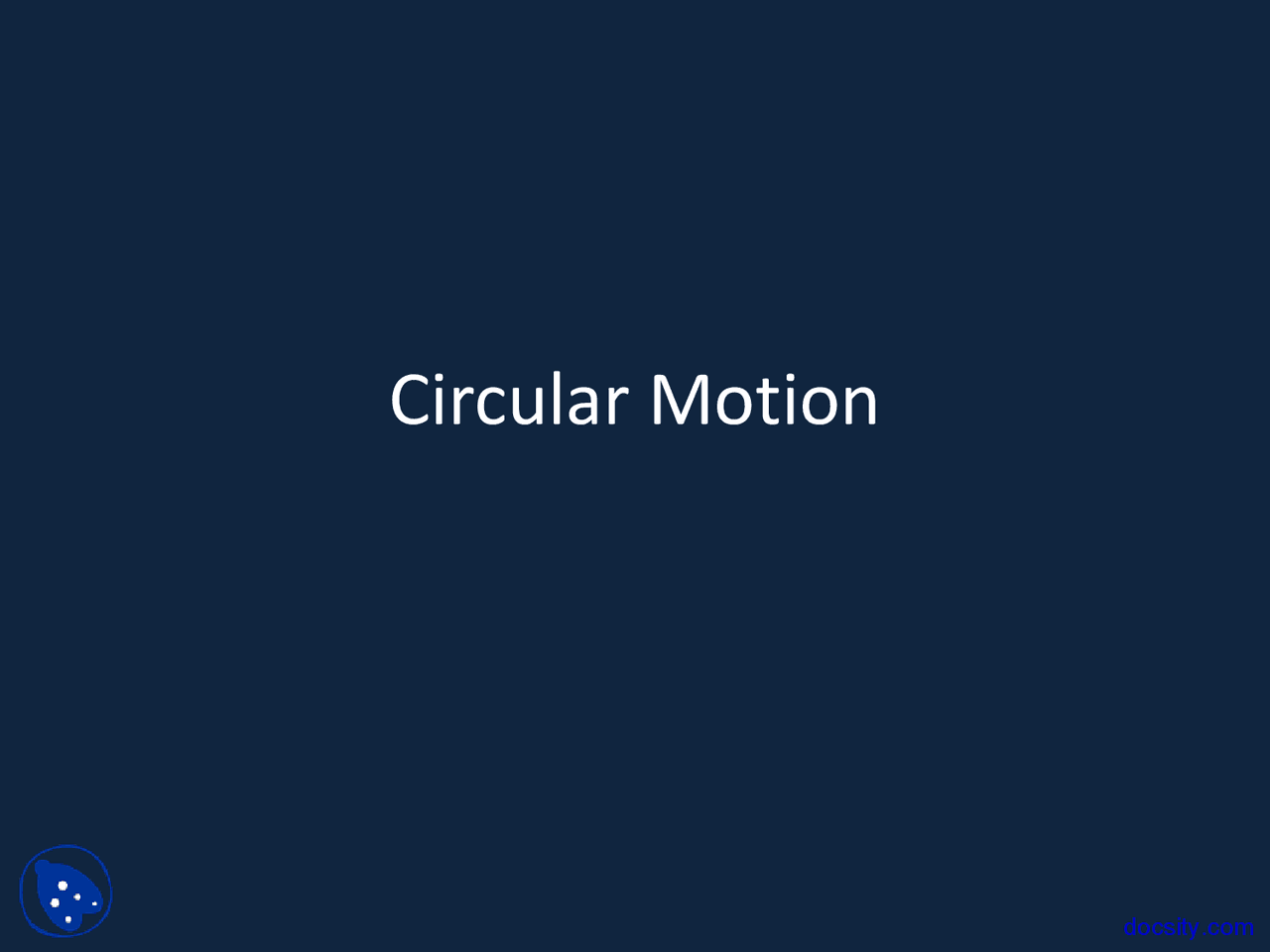 Introduction Circular Motion General Physics I Lecture Slides Docsity