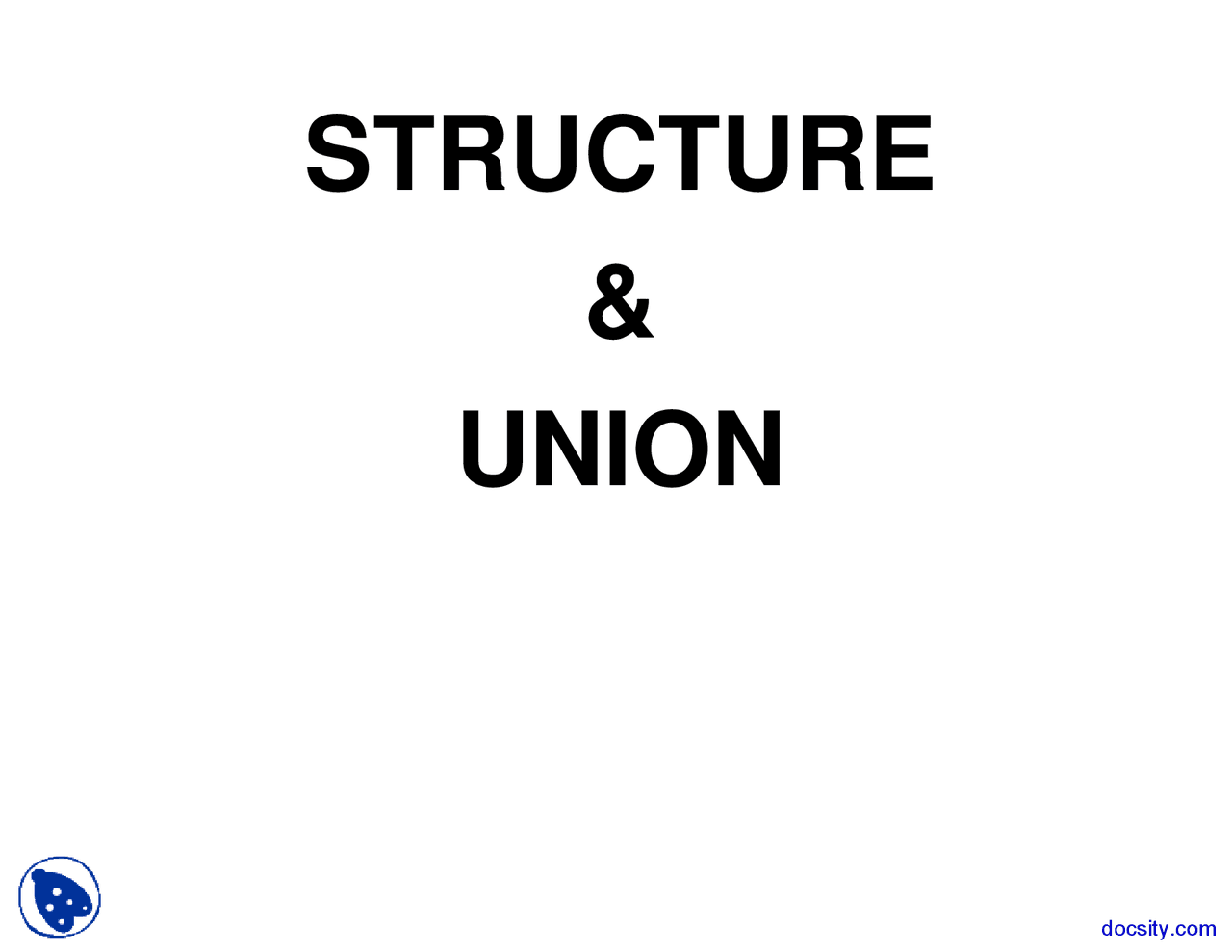 Structure and Union - Computer Science and Engineering - Lecture Slides - Docsity
