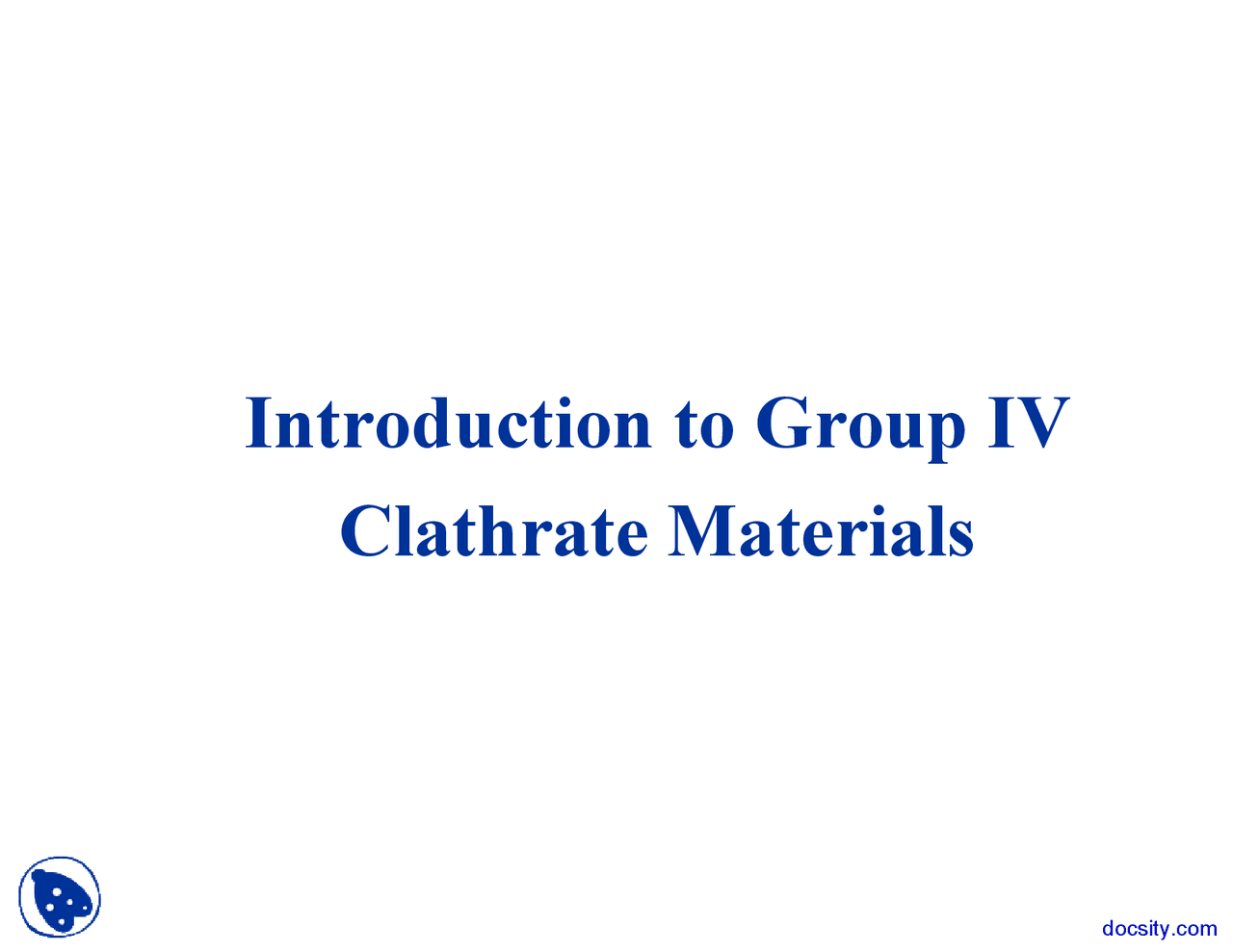 Clathrate Materials - Solid State Physics - Lecture Slides | Slides Solid State Physics | Docsity