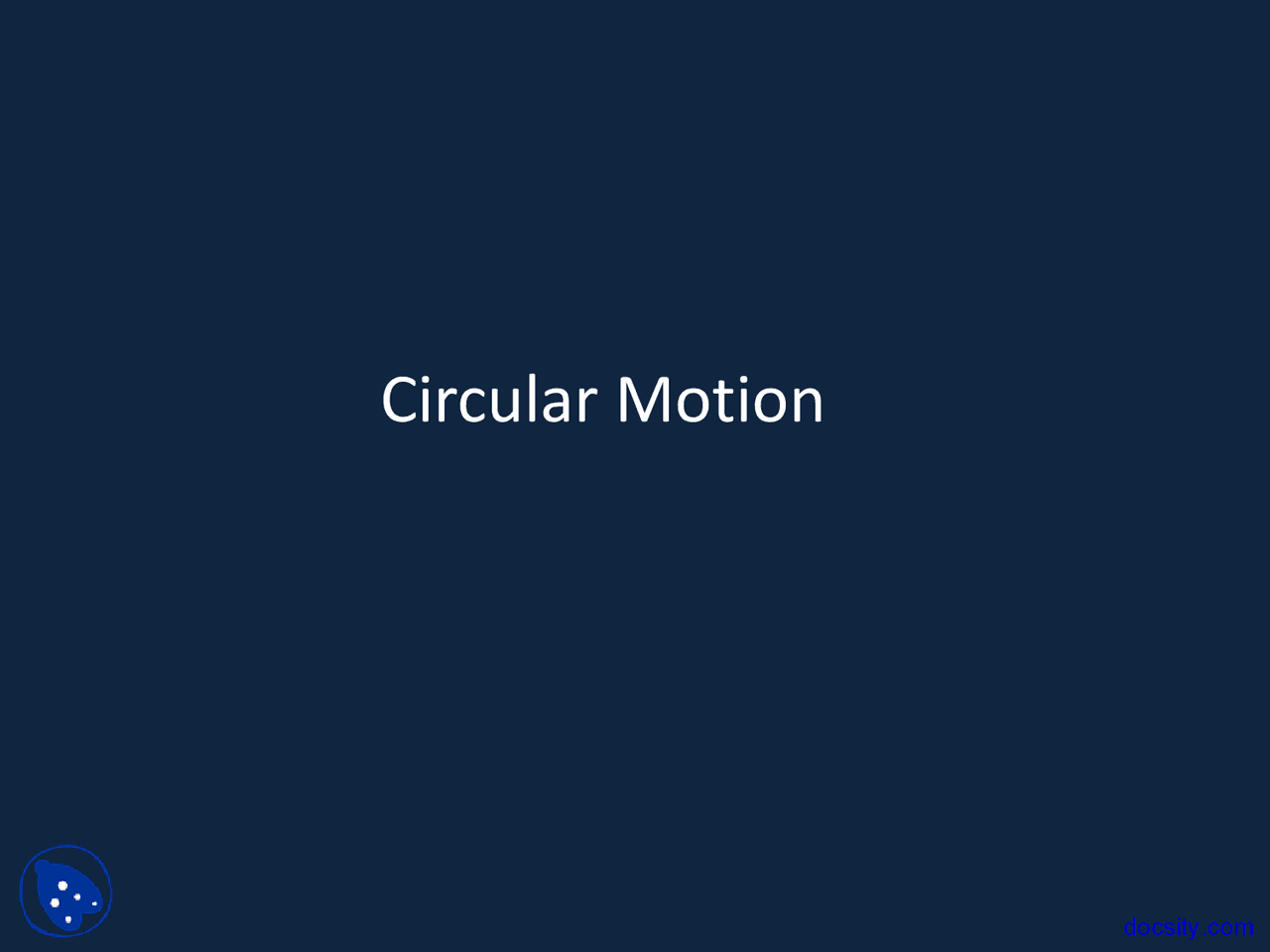 Circular Motion - General Physics I - Lecture Slides - Docsity