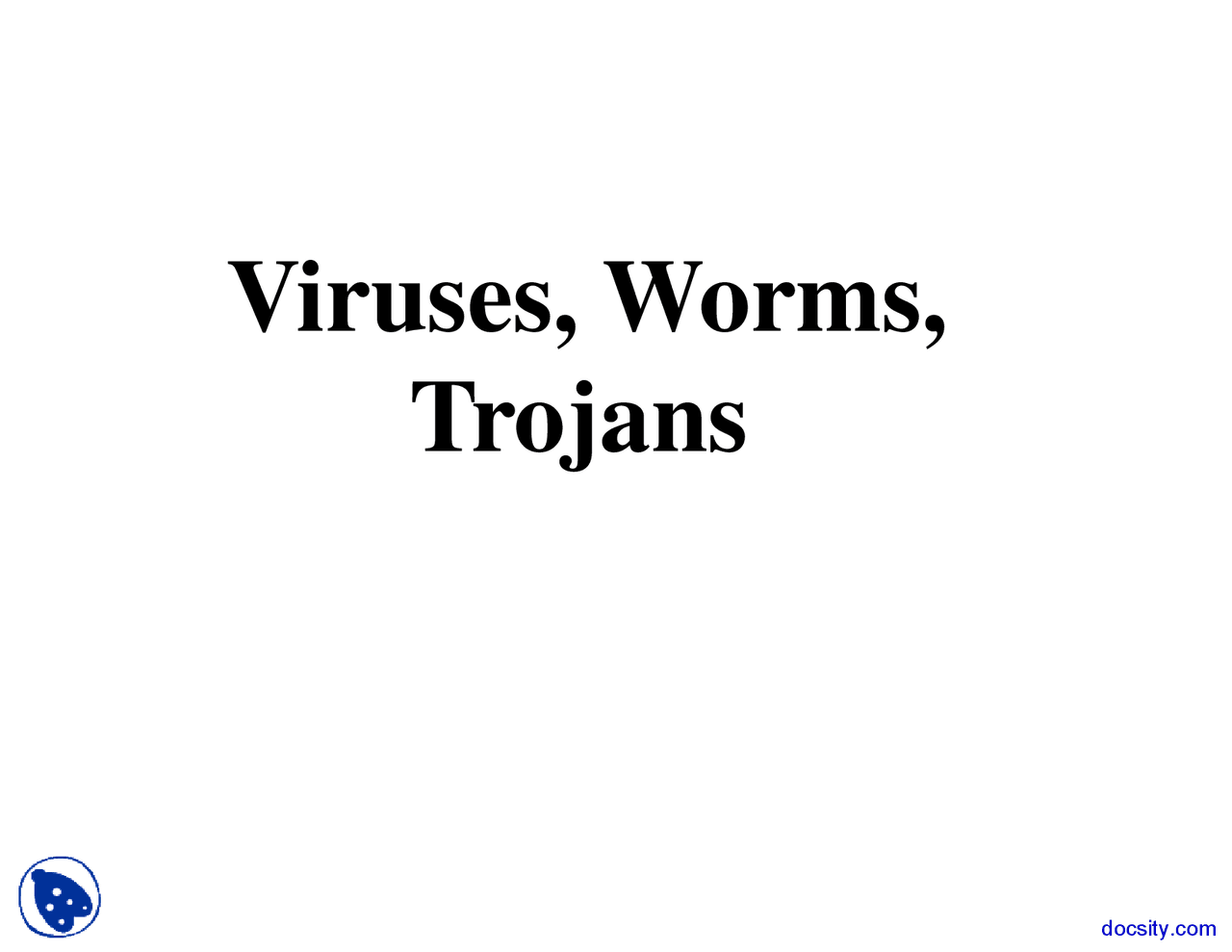 Virus, Worms, Trojans - Computer Science and Engineering - Lecture Slides - Docsity