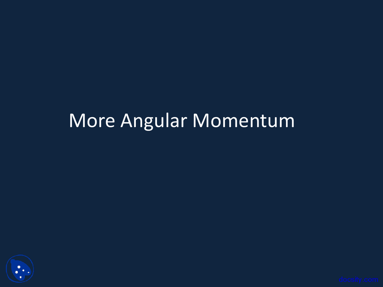 More Angular Momentum General Physics I Lecture Slides Docsity