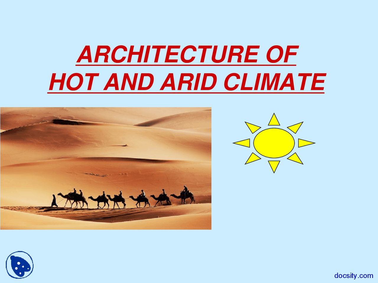 Hot And Arid Climate Architectural Assistantship Lecture Slides
