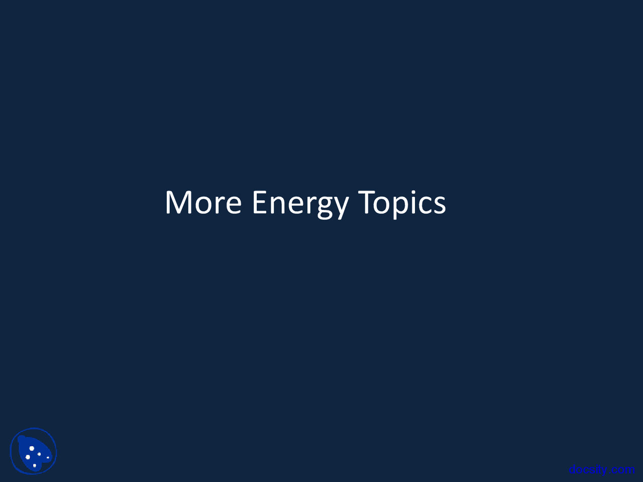 More Energy Topics General Physics I Lecture Slides Docsity