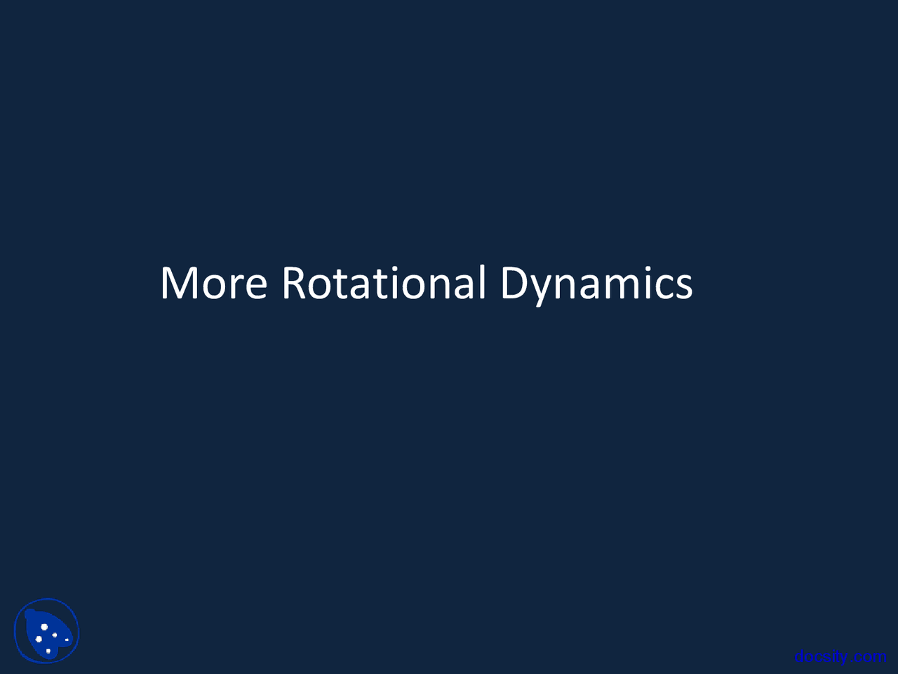 More Rotational Dynamics General Physics I Lecture Slides Docsity
