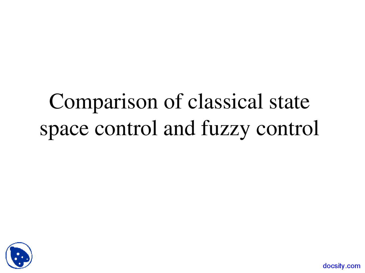 State Control and Fuzzy Control - Embedded Intelligent Robotics - Lecture Slides - Docsity