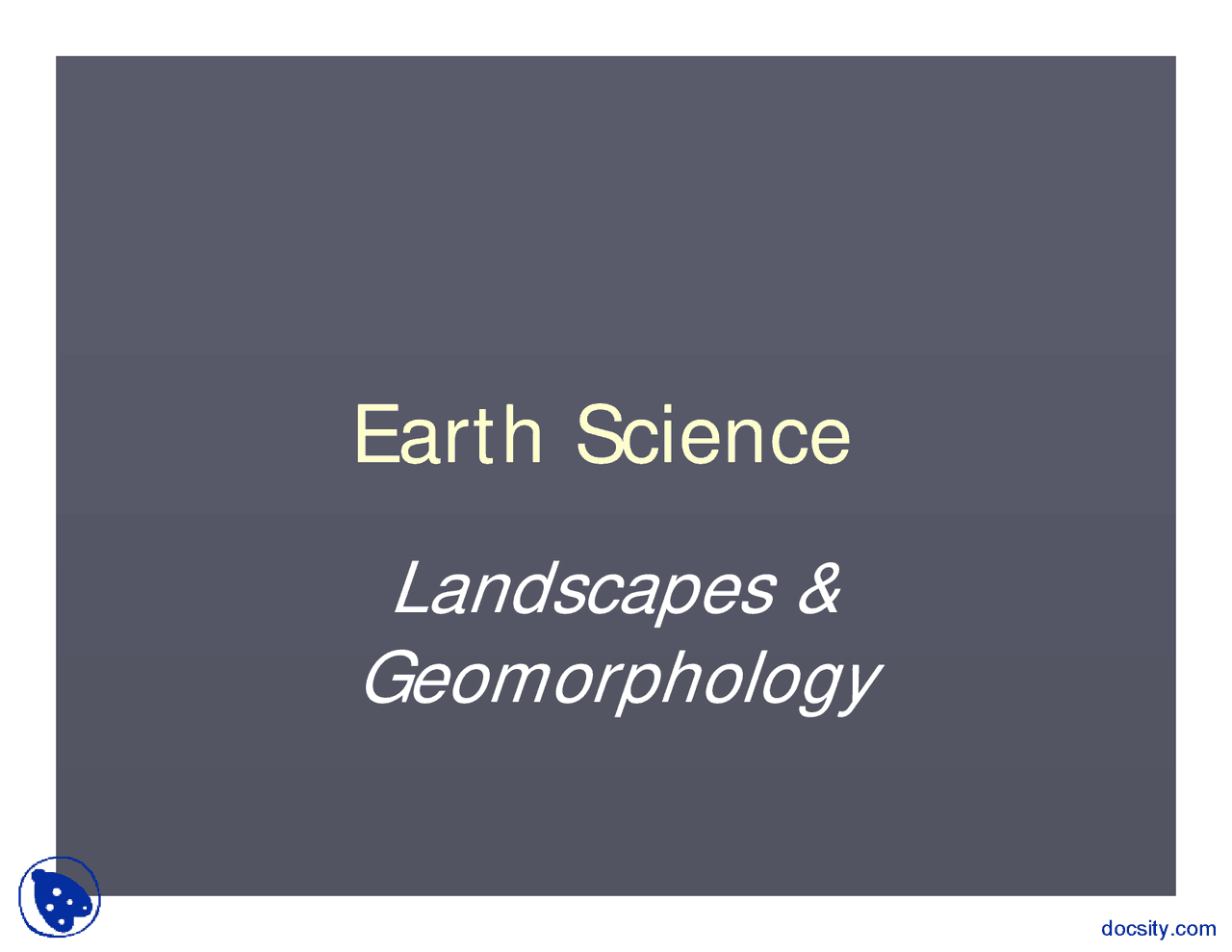 Landscapes And Geomorphology Earth Science Lecture Slides Docsity