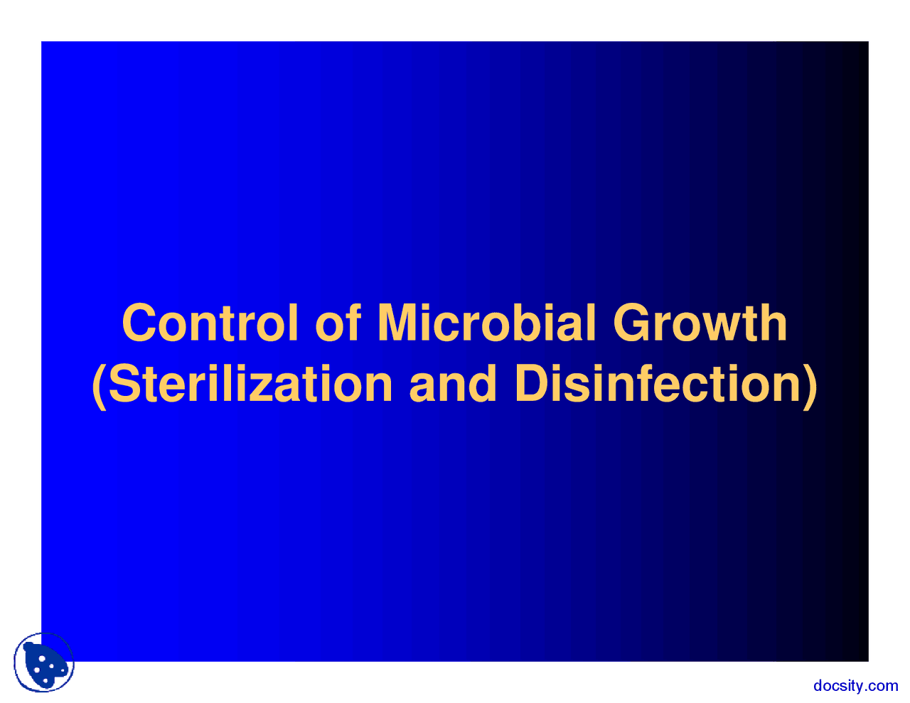 Control Of Microbial Growth Microbiology Lecture Slides Slides