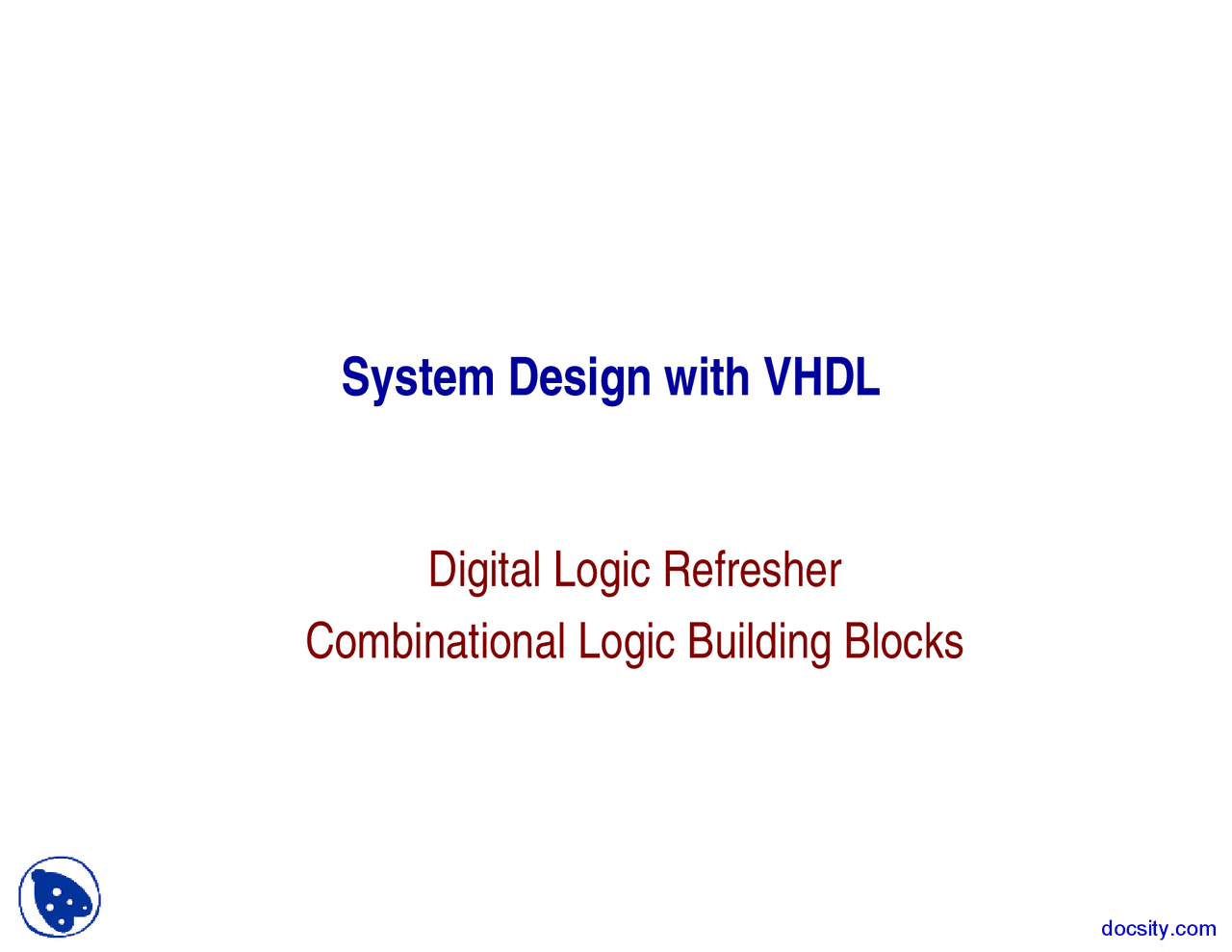 Digital Logic Refresher - Digital System Design with VHDL - Lecture Slides - Docsity