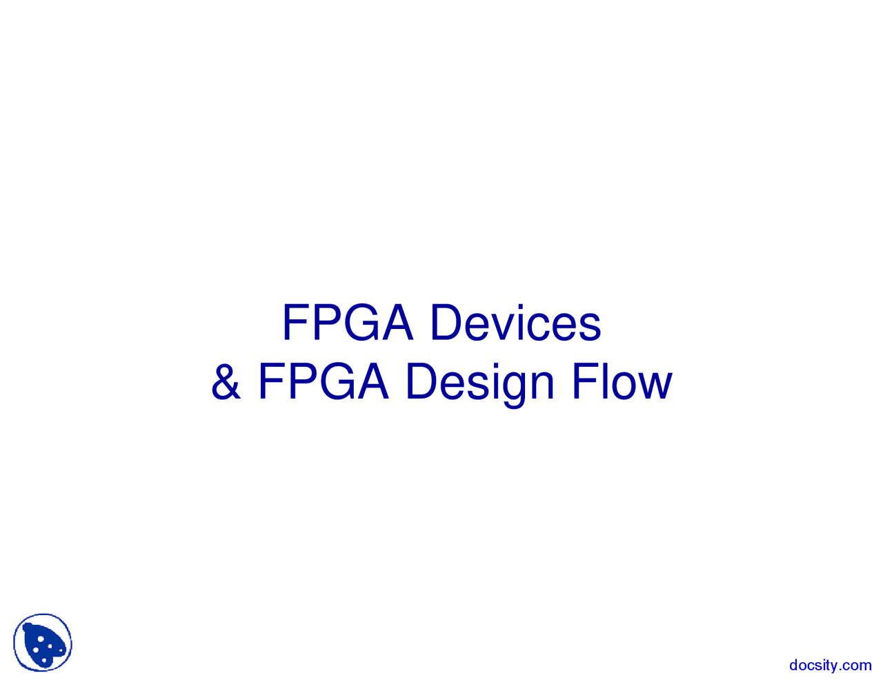 Fpga Devices Digital System Design With Vhdl Lecture Slides Docsity
