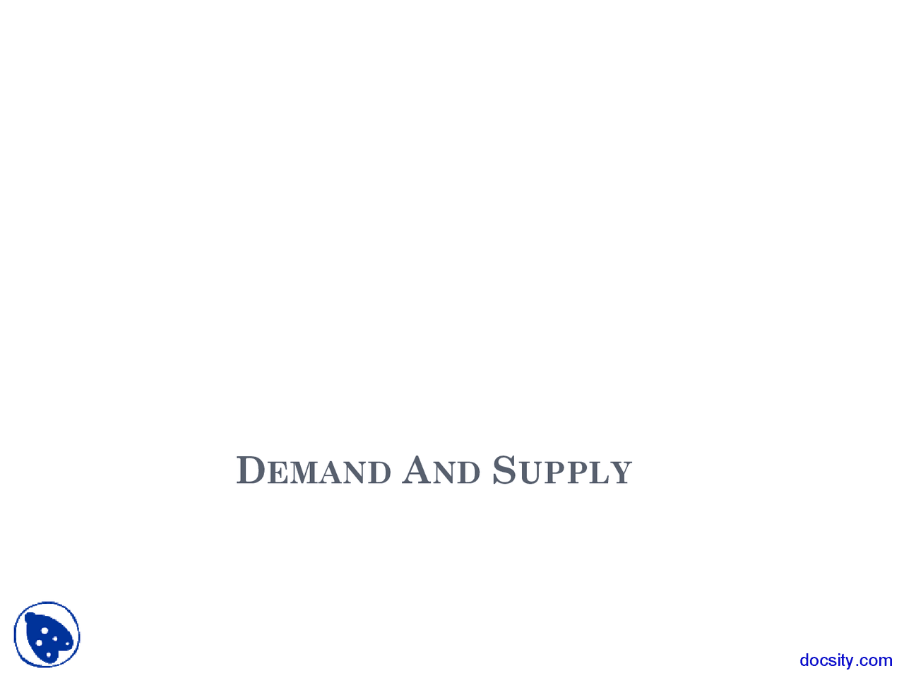 Demand And Supply Economics Lecture Slides Slides Economics Docsity