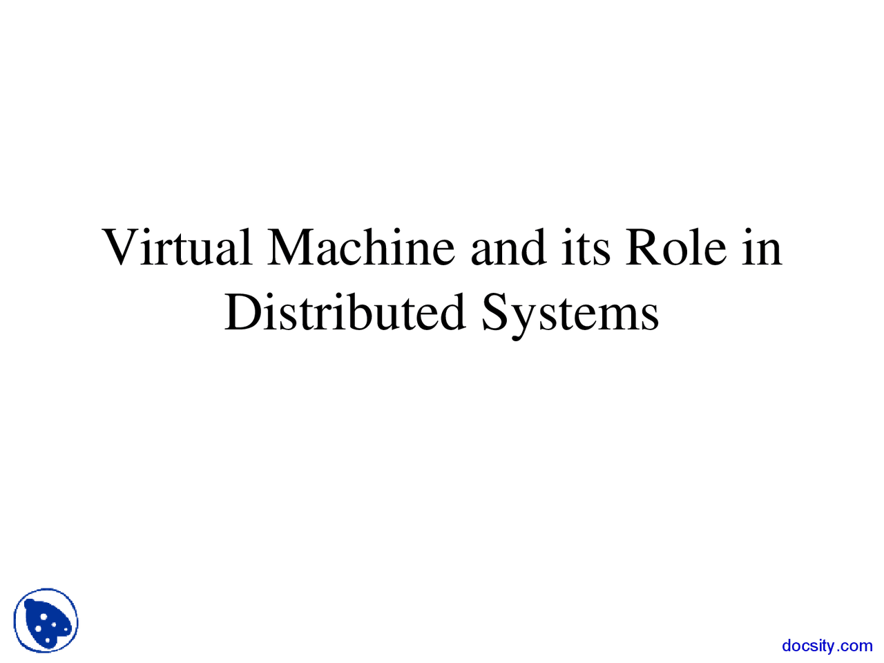Virtualization - Distributed Operating Systems - Lecture Slides - Docsity