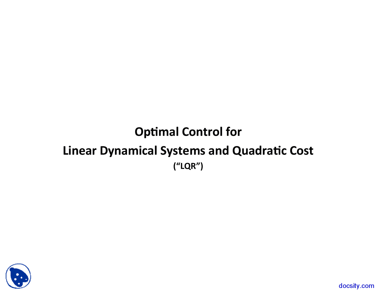 Linear Dynamical Systems And Quadratic Costs Advanced Robotics Lecture Slides Docsity