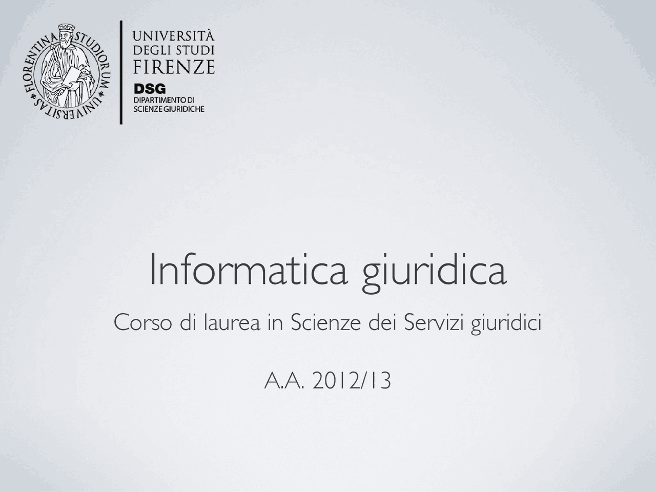 Slide Corso Informatica Giuridica 2013 Informatica Forense Docsity