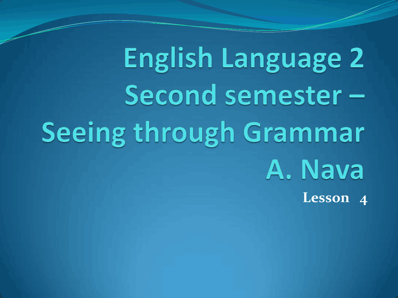 English Language 2 - Second Semester - Seeing through Grammar - Lesson ...
