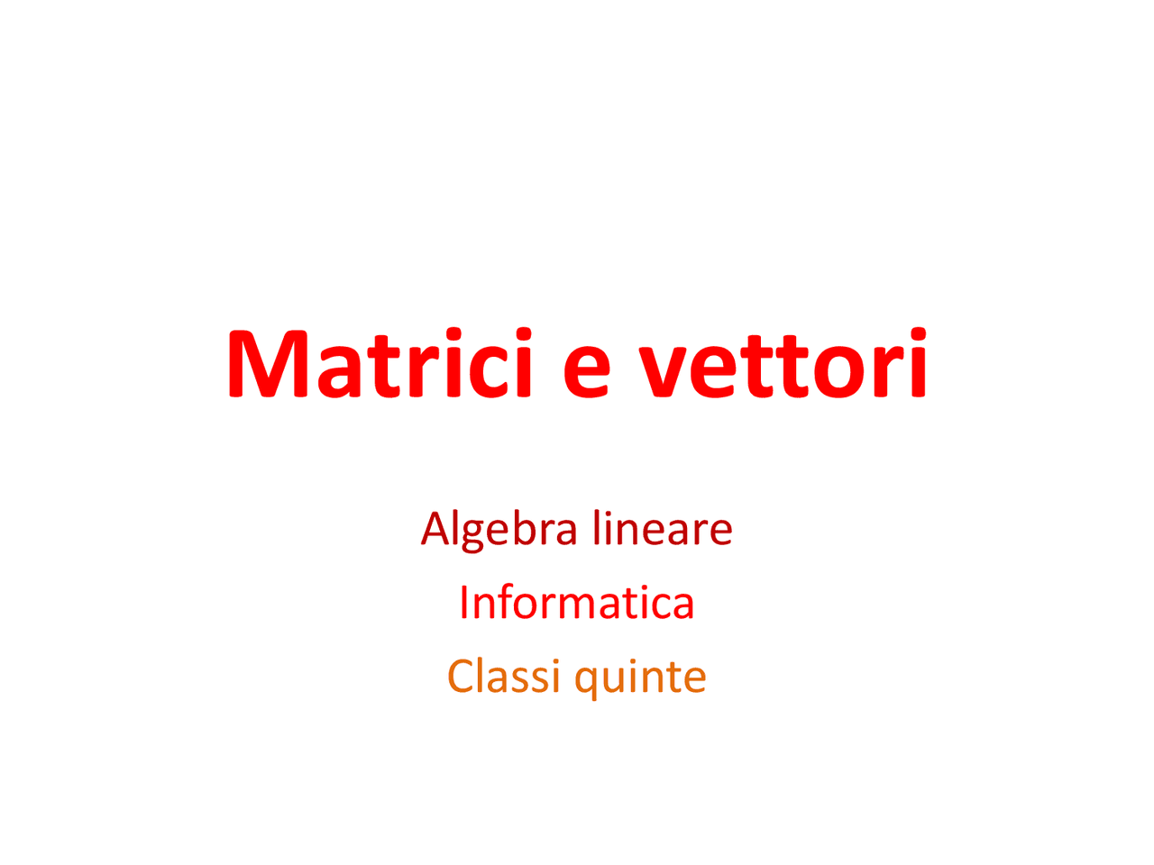 Matrici e vettori | Appunti di Informatica | Docsity