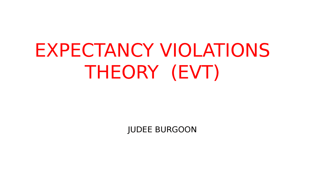Expectancy violations theory (evt) - Docsity