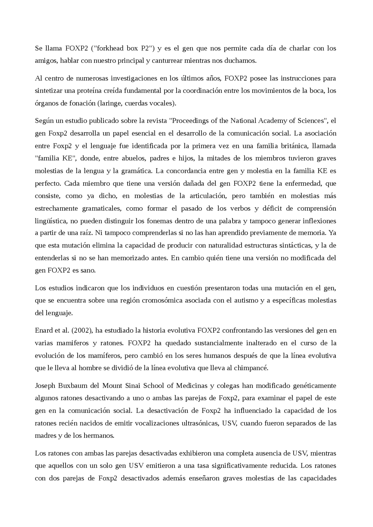 EL gene FoxP2 Se llama FOXP2 ("forkhead box P2") y es el gen que nos ...