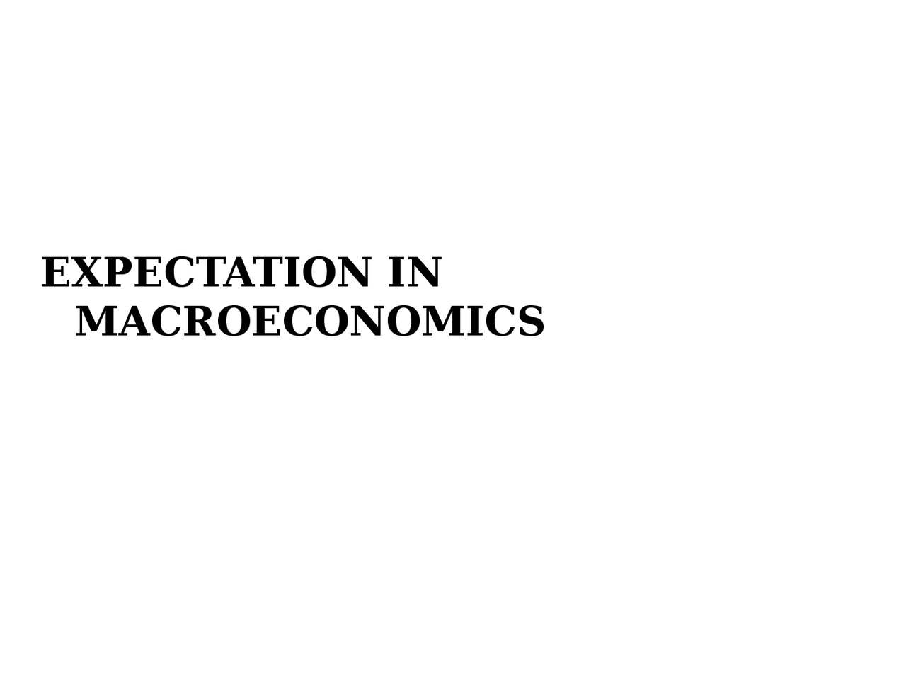 Expectation in Macro Economics | Essays (university) Macroeconomics ...