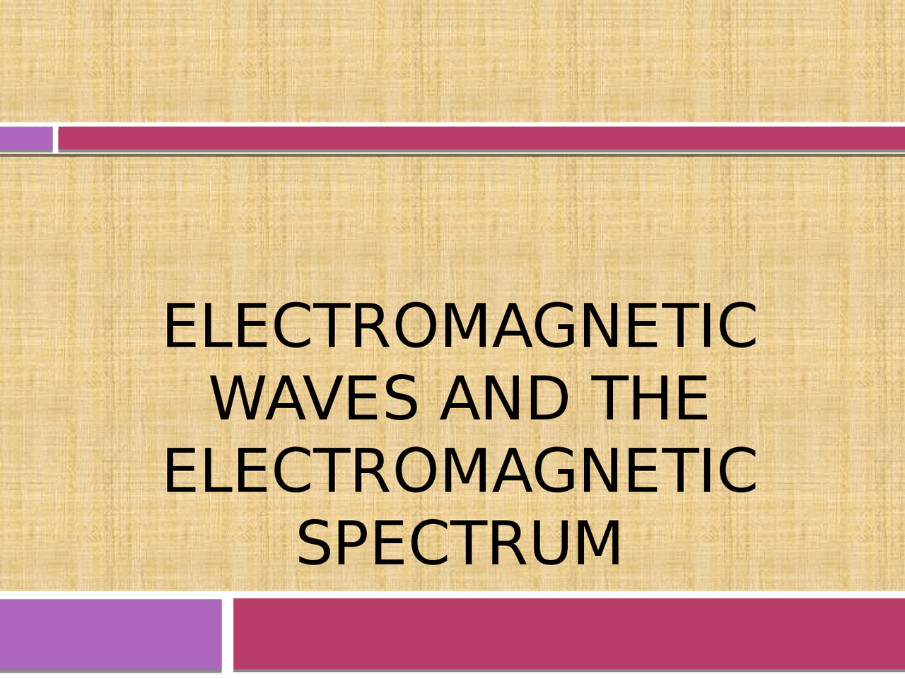 Elecotro magnatic waves spectrum - Docsity