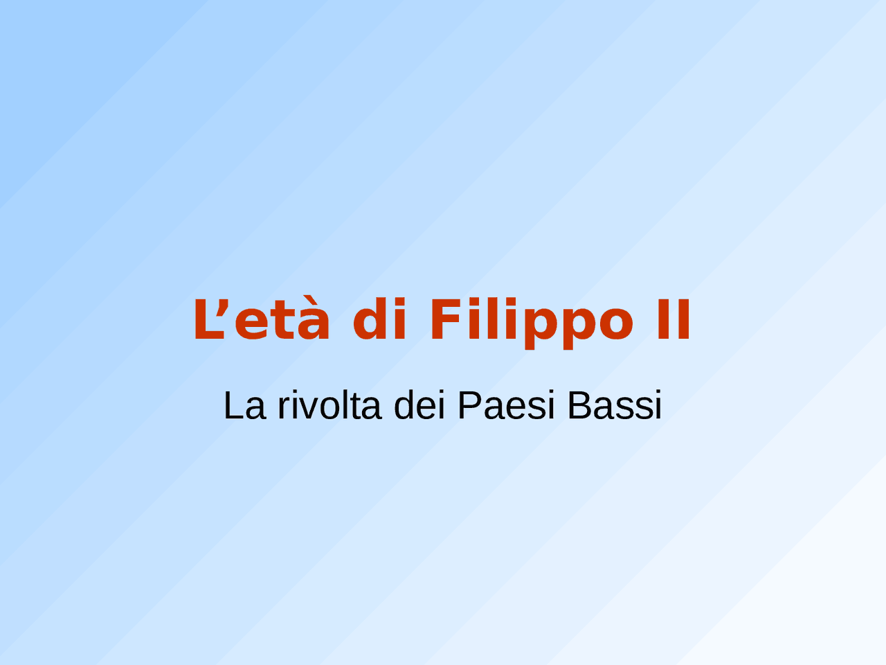 La rivolta dei Paesi Bassi nell'età di Filippo II - Docsity